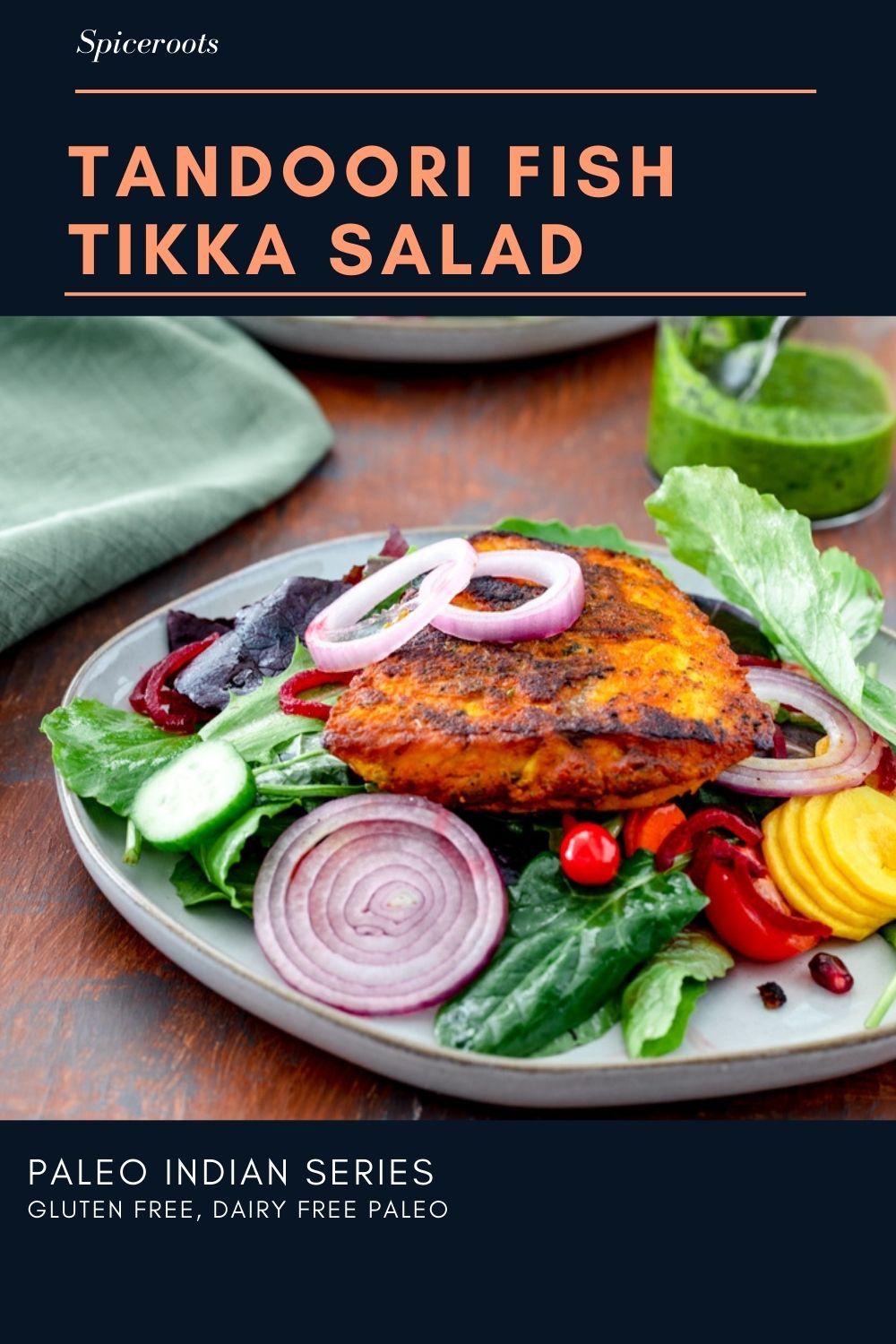 Tandoori Fish Tikka Salad | SpiceRoots
